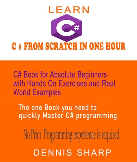 Learn C From Scratch In One Hour C Book For Absolute Beginners With Hands On Exercises And