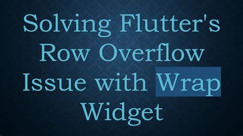 Solving Flutters Row Overflow Issue With Wrap Widget Youtube