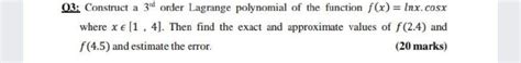 Solved 03 Construct A 3rd Order Lagrange Polynomial Of The