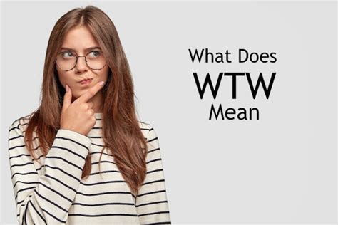 What Does WTW Meaning In Text And Learn How To Respond To WTW