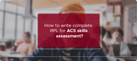 How To Write Complete Rpl For Acs Skills Assessment