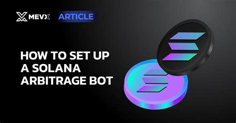 How To Build A Profitable Solana Arbitrage Bot Platform Trading Bot Mevx