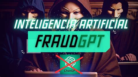 Fraud Gpt El Enemigo De Chat Gpt Amenaza La Ciberseguridad