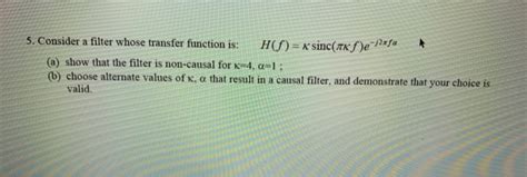 Solved 5 Consider A Filter Whose Transfer Function Is Hs