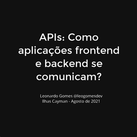 Apis Como Aplicações Frontend E Backend Se Comunicam