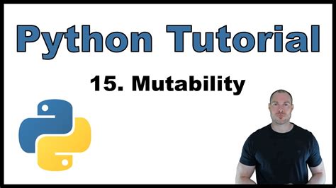 Python Tutorial For Beginners P15 Mutability Definition And Potential