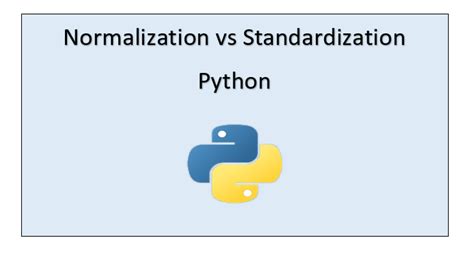 Normalization Vs Standardization Which One Is Better By Tanu N