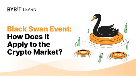 Black Swan Event How Does It Apply To The Crypto Market Bybit Learn