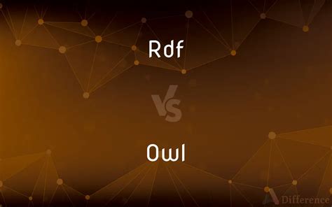 Rdf Vs Owl — Whats The Difference