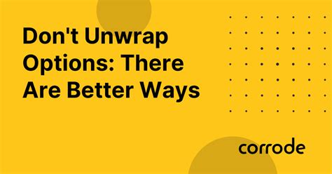 don t unwrap options there are better ways corrode rust consulting