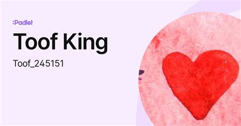 Toof King Toof245151 Profile Padlet