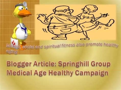 Ppt Blogger Article Springhill Group Medical Age Healthy Campai Powerpoint Presentation Id