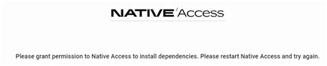 Please Grant Permission To Native Access To Install Dependencies