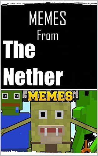 Memes Memes From The Nether By Memes Goodreads