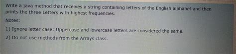 Solved Write A Java Method That Receives A String Containing