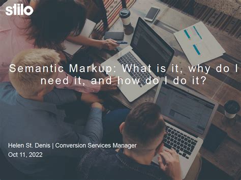 Semantic Markup Why Do I Need It And How Do I Do It Cidm