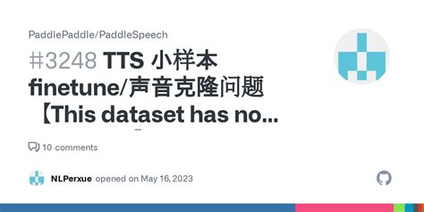 Tts 小样本 Finetune声音克隆问题【this Dataset Has No Examples】 · Issue 3248 · Paddlepaddlepaddlespeech