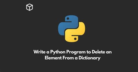 Write A Python Program To Delete An Element From A Dictionary Programming Cube