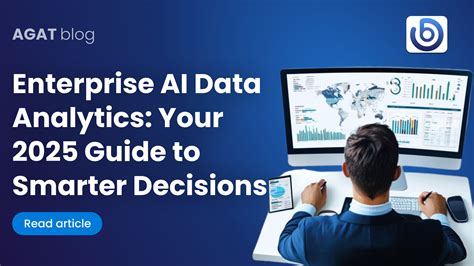 Enterprise Guide To Ai Data Analytics In 2025 Agat Software