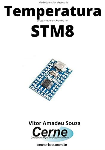 medindo o valor de pico temperatura programado em arduino no stm8