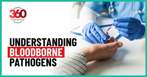Understanding Bloodborne Pathogens 360training