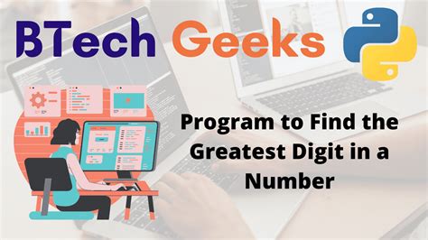 python program to find the greatest digit in a number btech geeks