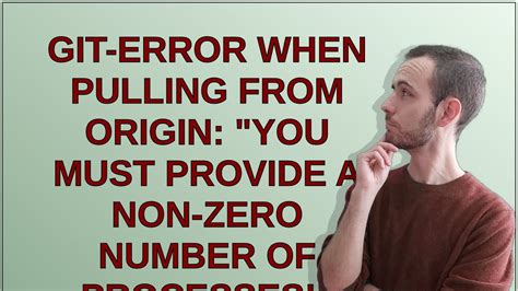Git Error When Pulling From Origin You Must Provide A Non Zero Number