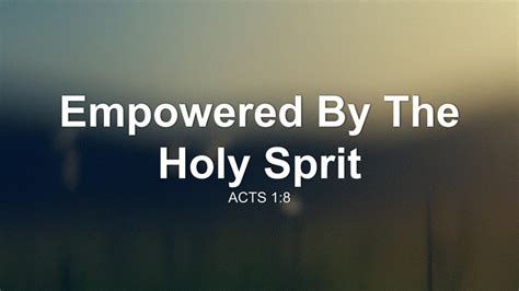 Empowered By The Holy Spirit Sermon By Sermon Research Assistant Acts