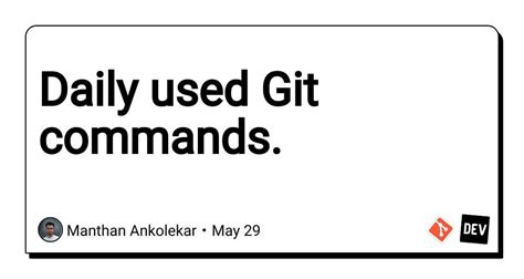 Daily Used Git Commands Rdevto