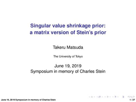 Pdf Singular Value Shrinkage Prior A Matrix Version Of Stein · Singular Value Shrinkage