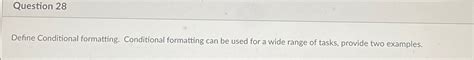 Solved Question 28define Conditional Formatting Conditional