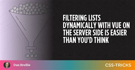 Filtering Lists Dynamically With Vue On The Server Side Is Easier Than