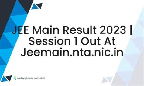 JEE Main Result Session Out At Jeemain Nta Nic In SarkariJobsSearch