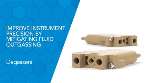 Fluidic Component Capabilities Degassers
