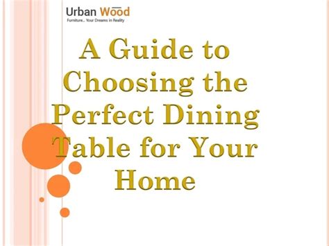 Ppt A Guide To Choosing The Perfect Dining Table For Your Home