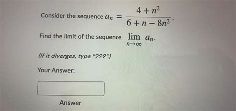 solved consider the sequence an 4 n2 6 n 8n2 find the