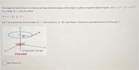 Solved The Magnetic Field B Due To A Small Current Loop Chegg Com