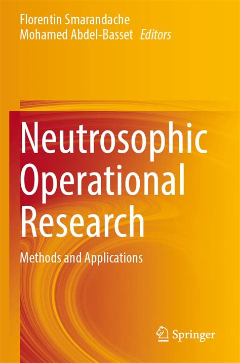 Neutrosophic Operational Research Methods And Applications