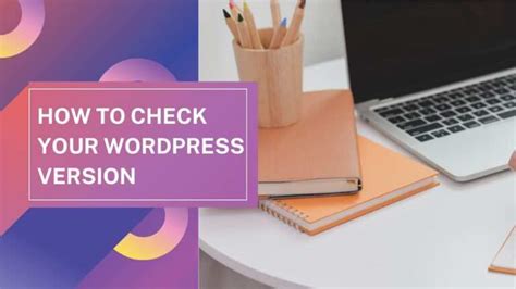How To Check Your Wordpress Version With 5 Methods