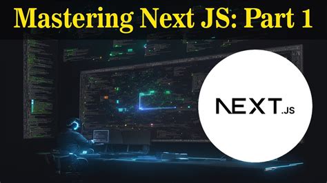 Mastering Next Js Part 1 Installation Directory Structure And Api