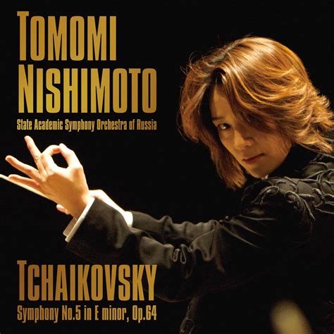Tchaikovsky Nishimoto Tomomi Tchaikovsky Symphony 5