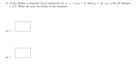 Solved 8 4 Pt Define A Sequence An Recursively By