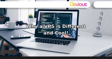 Why A Vps Is Different And Cool Clevious