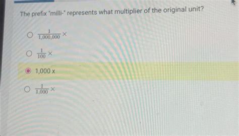 Solved The Prefix Milli Represents What Multiplier Of The