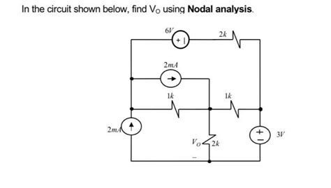 Solved In The Circuit Shown Below Find V0 Using Nodal