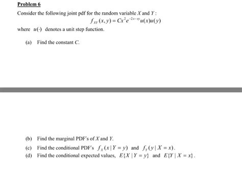 Solved Problem 6 Consider The Following Joint Pdf For The Chegg Com