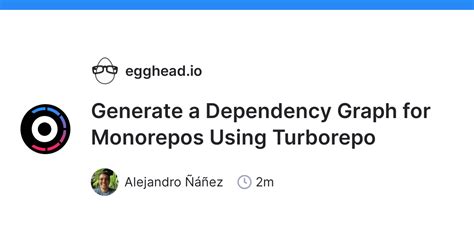 Generate A Dependency Graph For Monorepos Using Turborepo