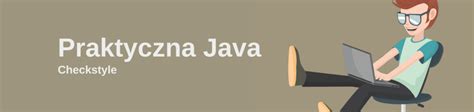Praktyczna Java Checkstyle Kobiety Do Kodu