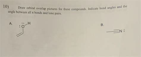 Solved 10 Draw Orbital Overlap Pictures For These