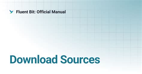 Download Sources Fluent Bit Official Manual
